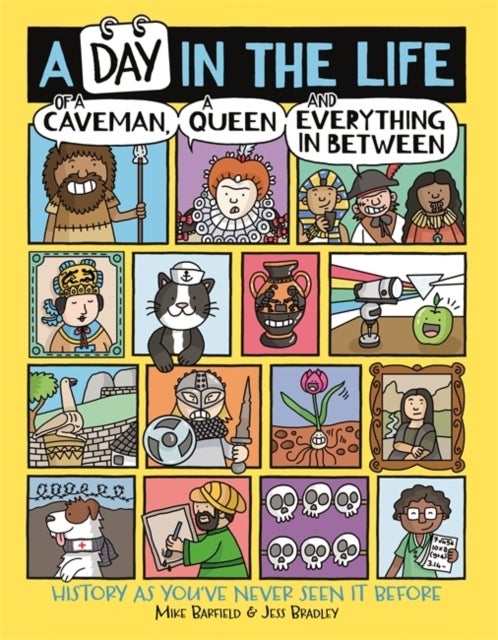 A Day in the Life of a Caveman, a Queen and Everything In Between | The ...